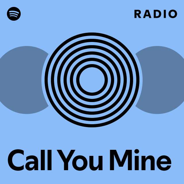 Call You Mine Radio - playlist by Spotify | Spotify
