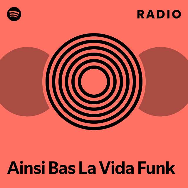 Ainsi Bas La Vida Funk Radio - playlist by Spotify | Spotify