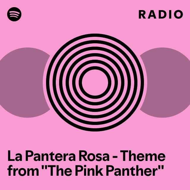 La Pantera Rosa - Theme from ''The Pink Panther'' Radio - playlist by ...