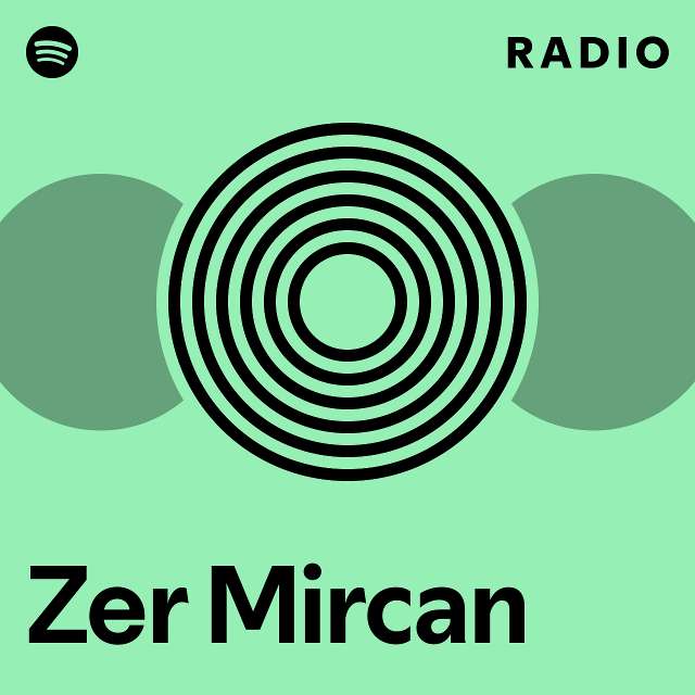 Zer Mircan Radio - playlist by Spotify | Spotify
