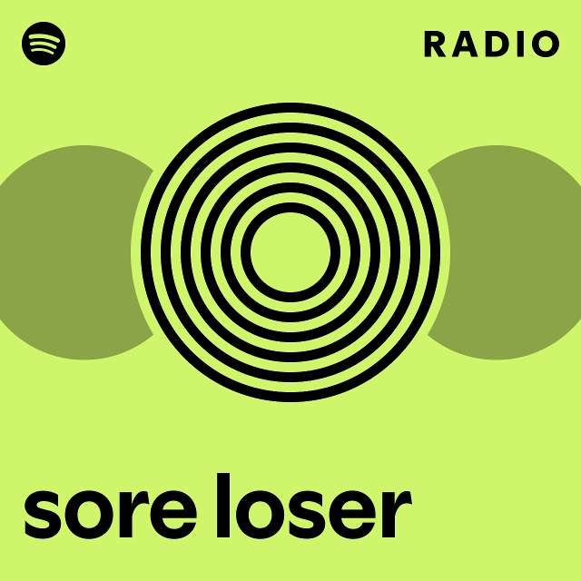 sore loser Radio - playlist by Spotify | Spotify