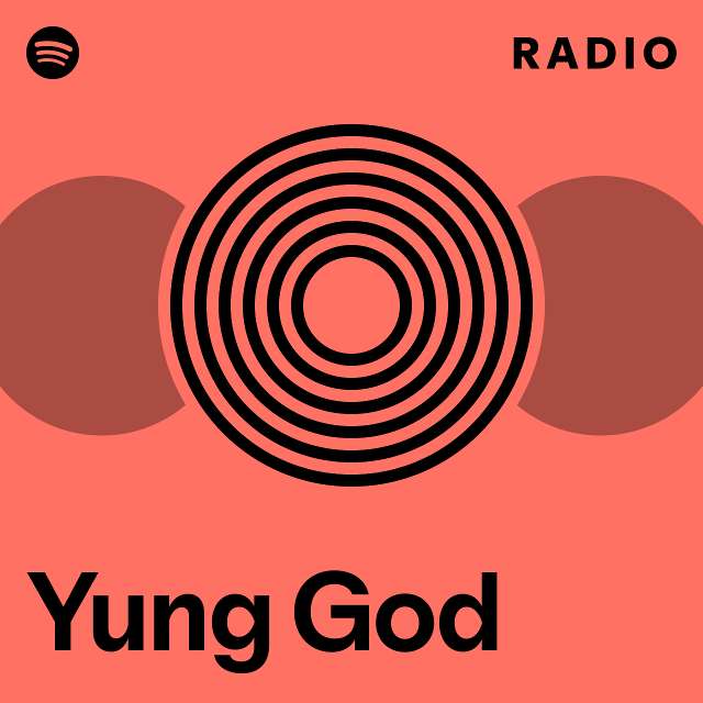 Yung God Radio - playlist by Spotify | Spotify