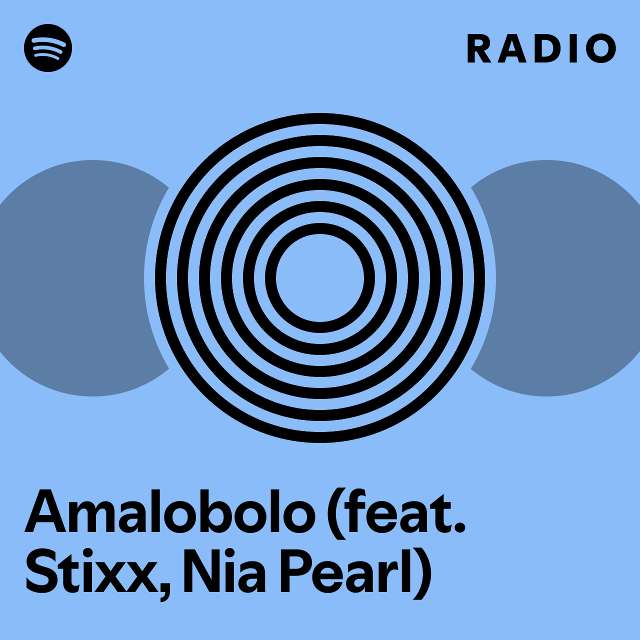 Amalobolo (feat. Stixx, Nia Pearl) Radio - playlist by Spotify | Spotify