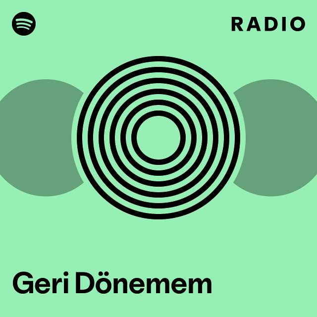 Geri Dönemem Radio - playlist by Spotify | Spotify