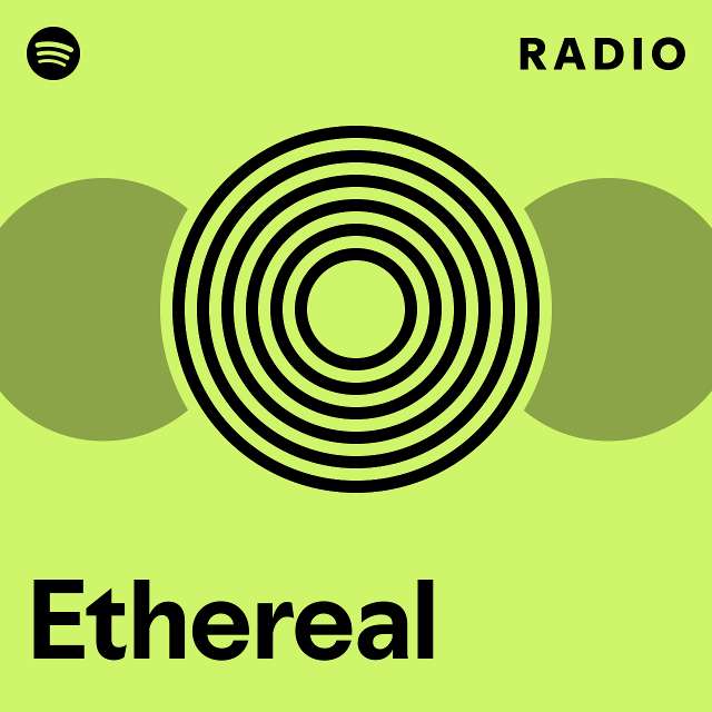 Ethereal Radio - playlist by Spotify | Spotify