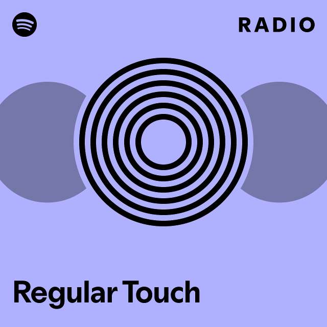 Regular Touch Radio - playlist by Spotify | Spotify