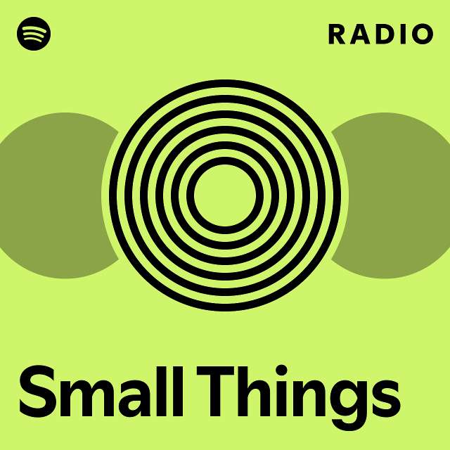 Small Things Radio - playlist by Spotify | Spotify