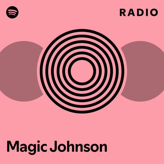 Magic Johnson Radio - playlist by Spotify | Spotify