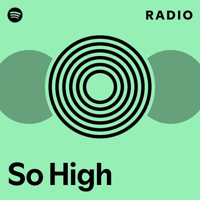 So High Radio - playlist by Spotify | Spotify