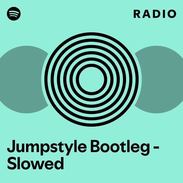 Jumpstyle Bootleg - Slowed Radio - playlist by Spotify | Spotify