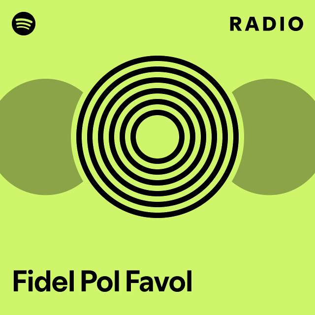 Fidel Pol Favol Radio - playlist by Spotify | Spotify
