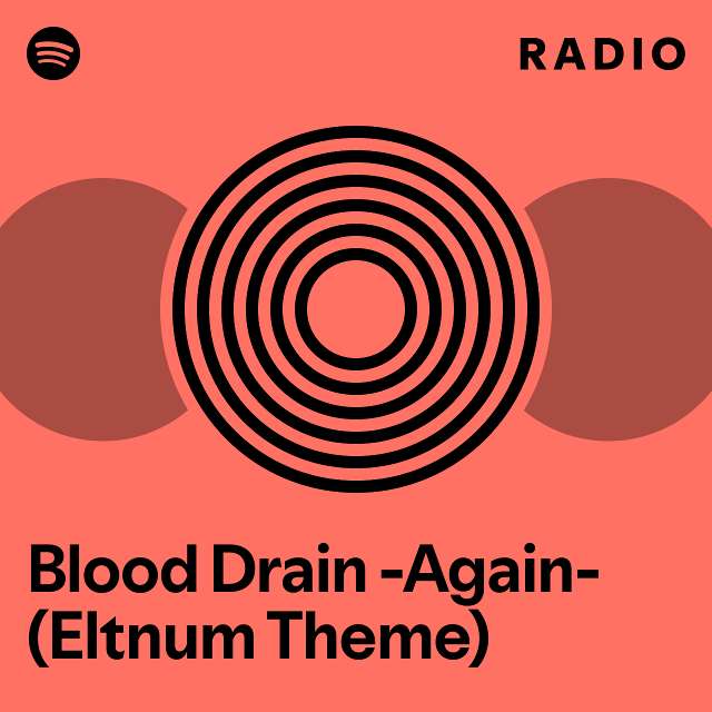 Blood Drain -Again- (Eltnum Theme) Radio - playlist by Spotify | Spotify