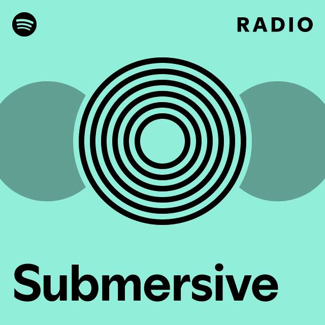 Submersive Radio - playlist by Spotify | Spotify