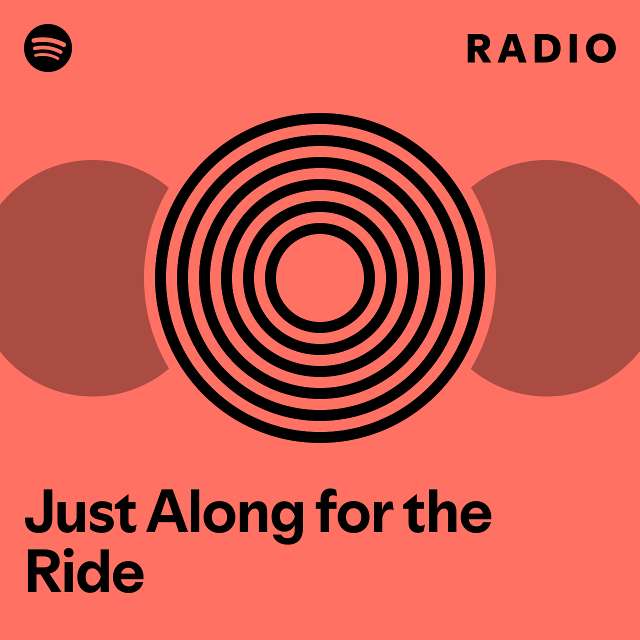 Just Along for the Ride Radio - playlist by Spotify | Spotify