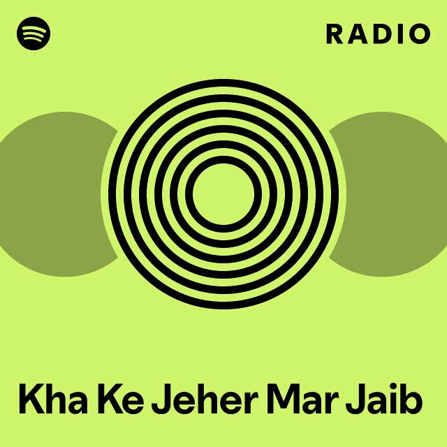 Kha Ke Jeher Mar Jaib Radio - playlist by Spotify | Spotify