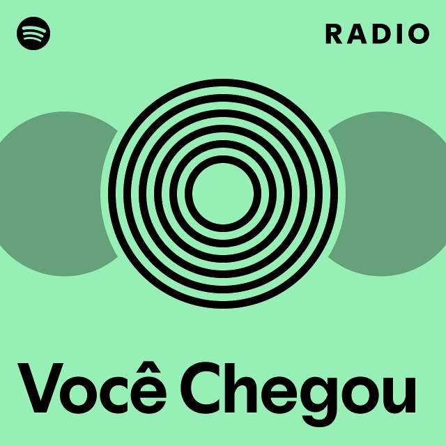 Você Chegou Radio - playlist by Spotify | Spotify