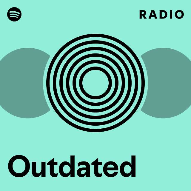 Outdated Radio - playlist by Spotify | Spotify