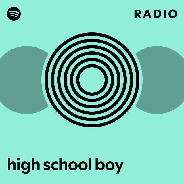 high school boy Radio - playlist by Spotify | Spotify