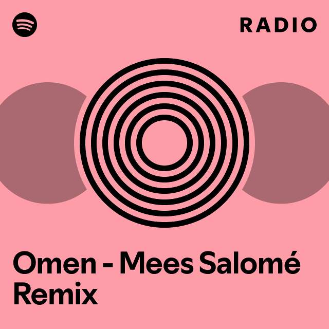 Omen - Mees Salomé Remix Radio - playlist by Spotify | Spotify
