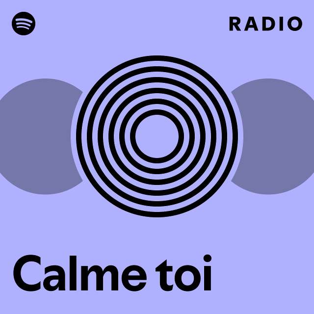 Calme toi Radio - playlist by Spotify | Spotify