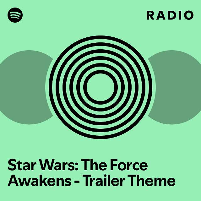 Star Wars: The Force Awakens - Trailer Theme Radio - playlist by ...