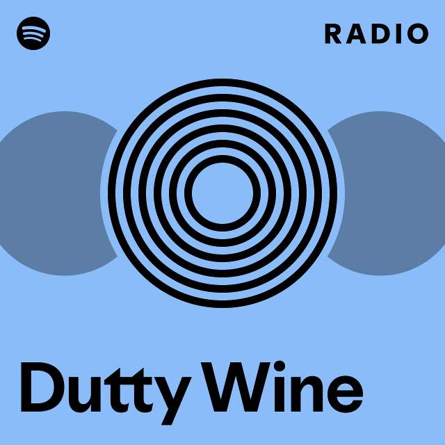Dutty Wine Radio - playlist by Spotify | Spotify