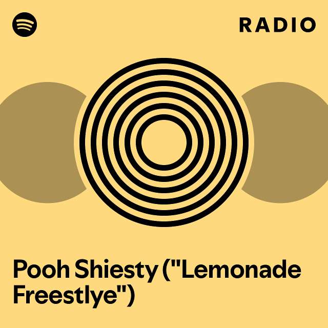 Pooh Shiesty ("Lemonade Freestlye") Radio - playlist by Spotify | Spotify