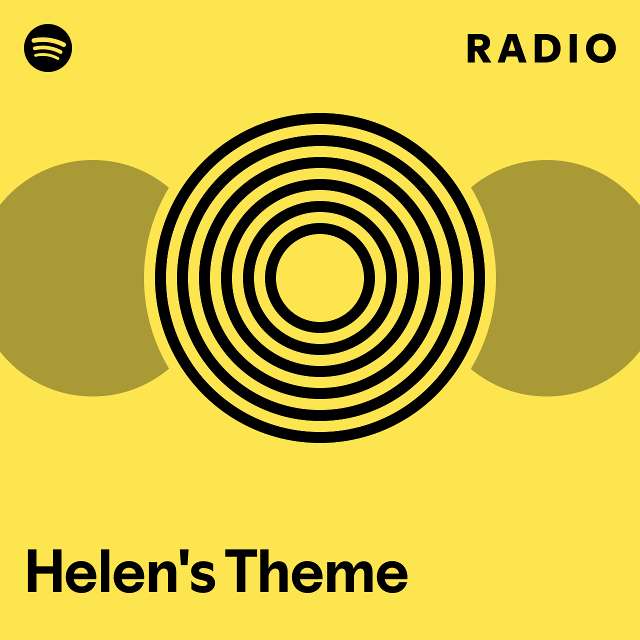 Helen's Theme Radio - playlist by Spotify | Spotify