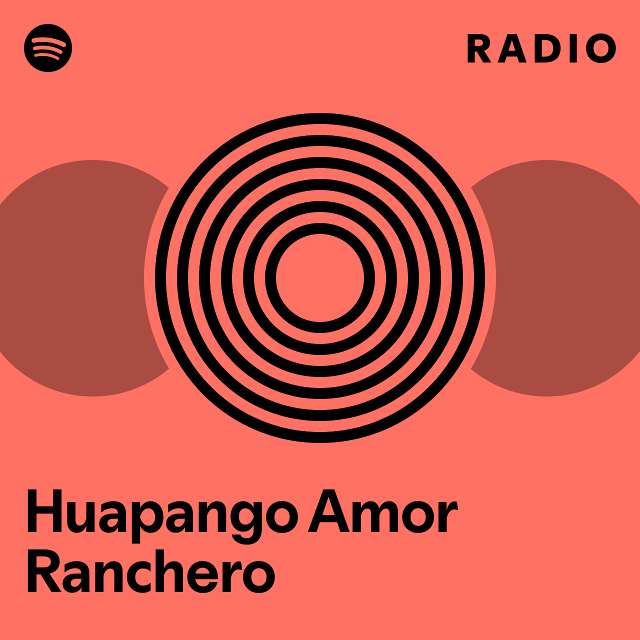 Huapango Amor Ranchero Radio - playlist by Spotify | Spotify