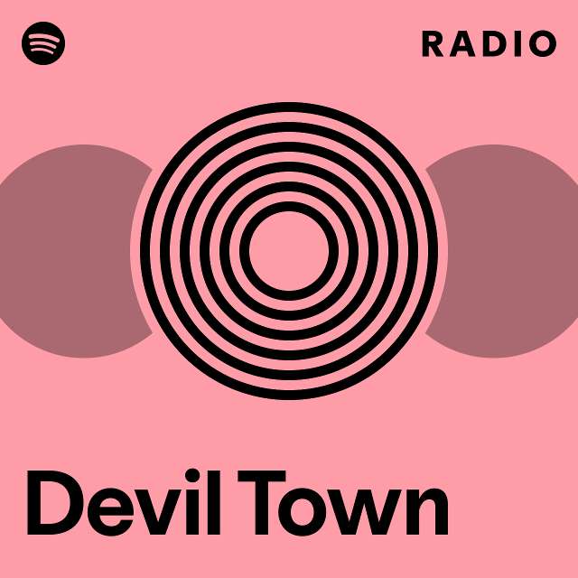 Devil Town Radio - playlist by Spotify | Spotify