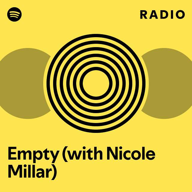 Empty (with Nicole Millar) Radio - playlist by Spotify | Spotify