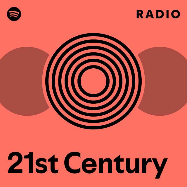 21st Century Radio - playlist by Spotify | Spotify