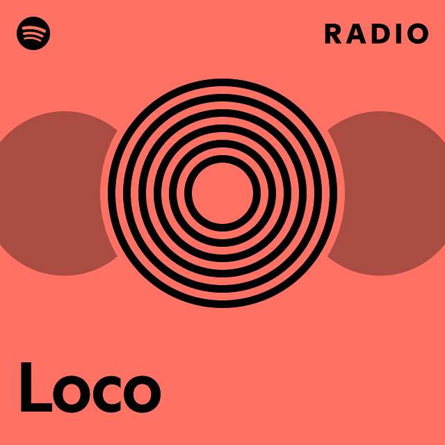 Loco Radio - playlist by Spotify | Spotify