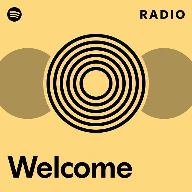 Welcome Radio - playlist by Spotify | Spotify