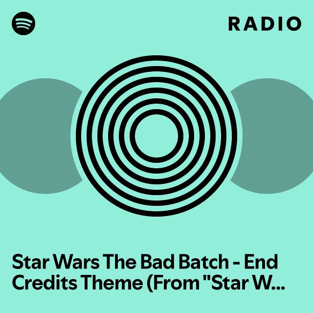 Star Wars The Bad Batch - End Credits Theme (From "Star Wars The Bad ...