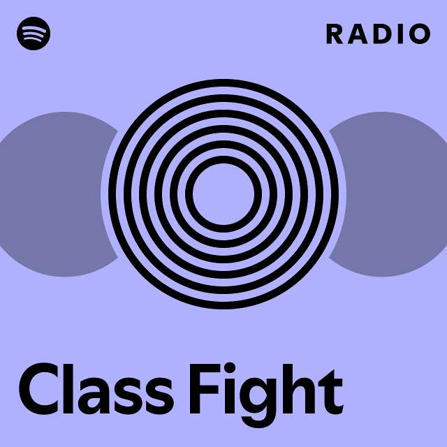 Class Fight Radio - playlist by Spotify | Spotify