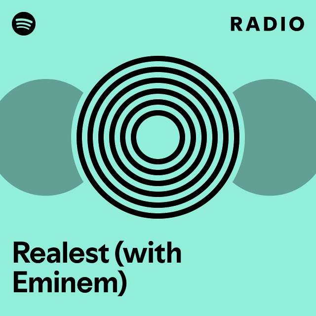 Realest (with Eminem) Radio - playlist by Spotify | Spotify
