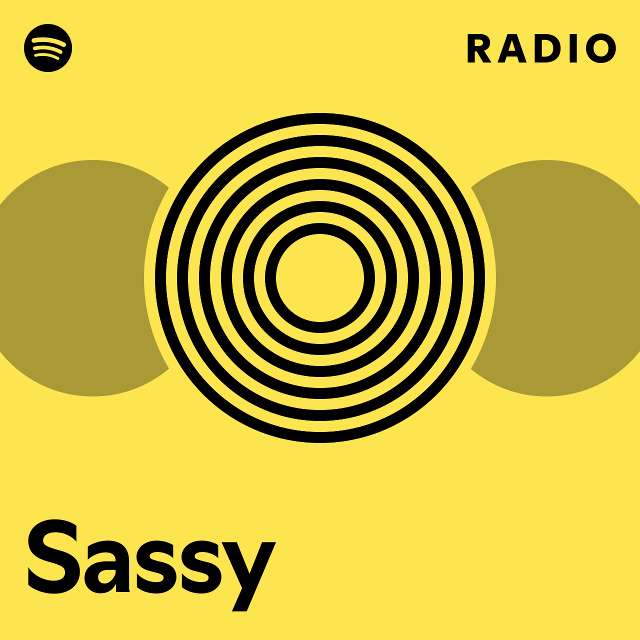 Sassy Radio - playlist by Spotify | Spotify
