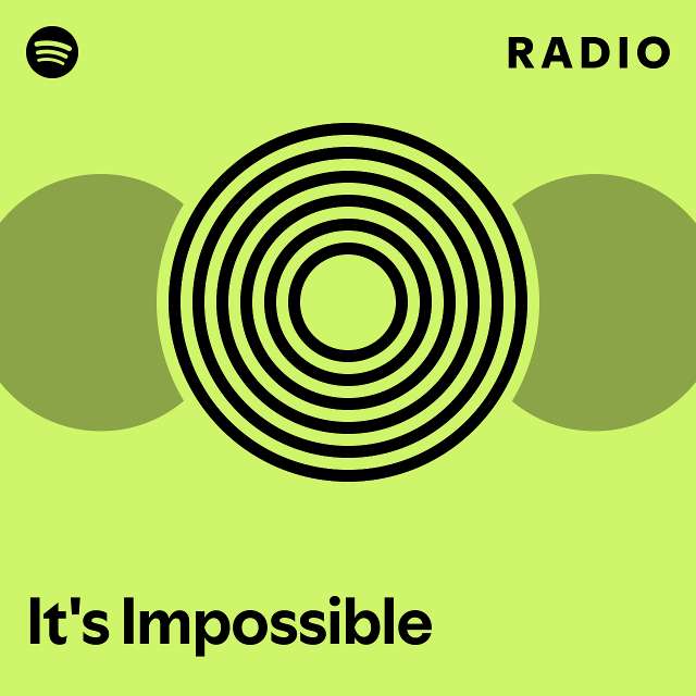 It's Impossible Radio - playlist by Spotify | Spotify