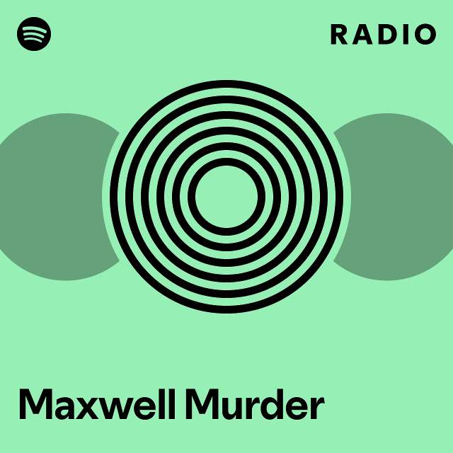 Maxwell Murder Radio - playlist by Spotify | Spotify