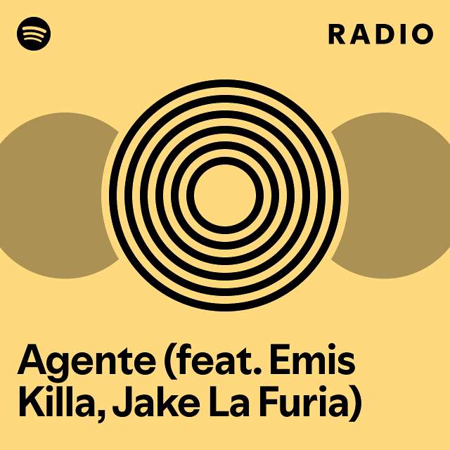 Agente (feat. Emis Killa, Jake La Furia) Radio - playlist by Spotify | Spotify