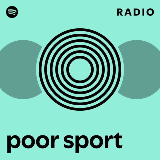 poor sport Radio - playlist by Spotify | Spotify