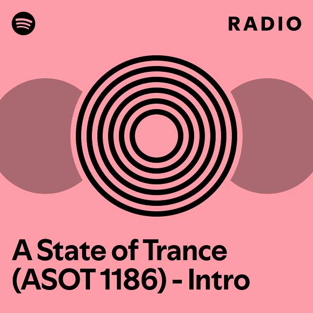 A State of Trance (ASOT 1186) - Intro Radio - playlist by Spotify | Spotify