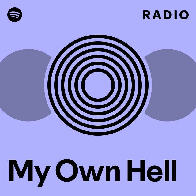 My Own Hell Radio - playlist by Spotify | Spotify