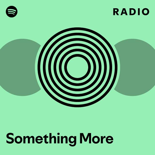 Something More Radio - playlist by Spotify | Spotify