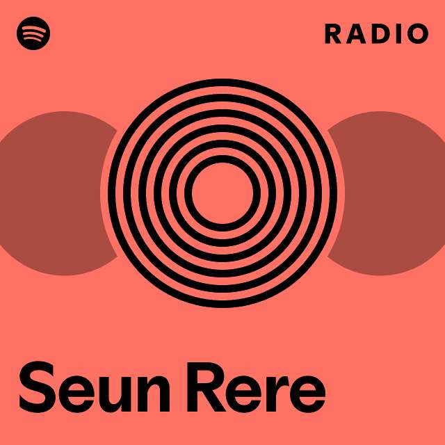 Seun Rere Radio - playlist by Spotify | Spotify