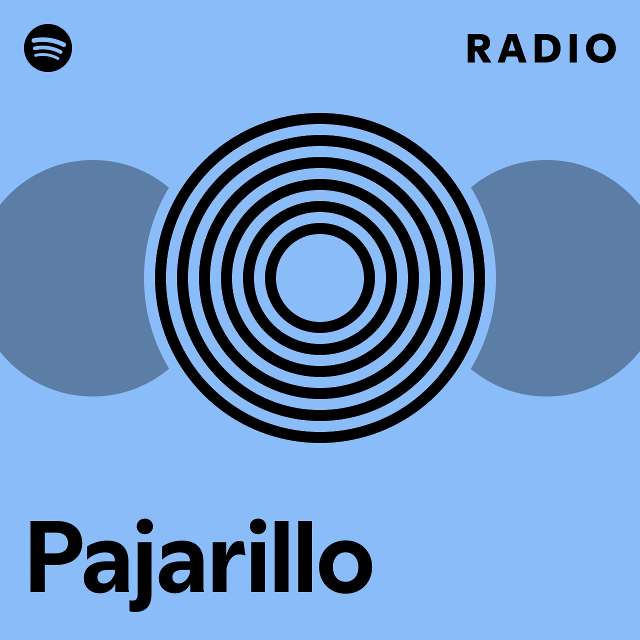 Pajarillo Radio - playlist by Spotify | Spotify