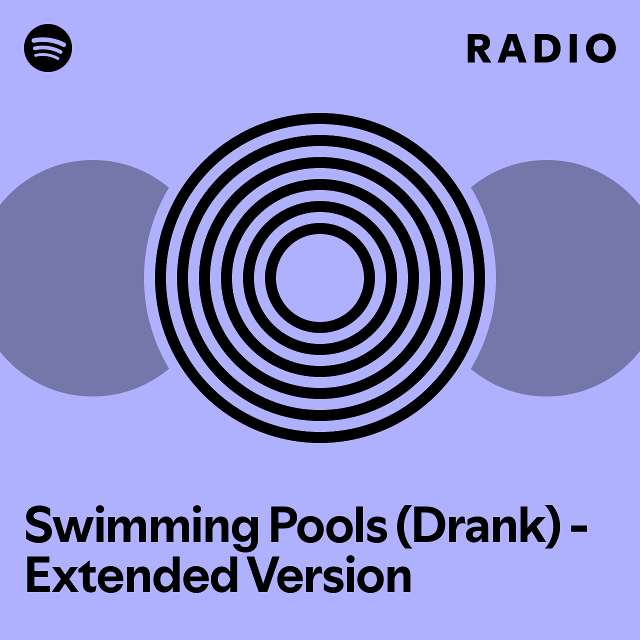 Swimming Pools (Drank) - Extended Version Radio - playlist by Spotify | Spotify