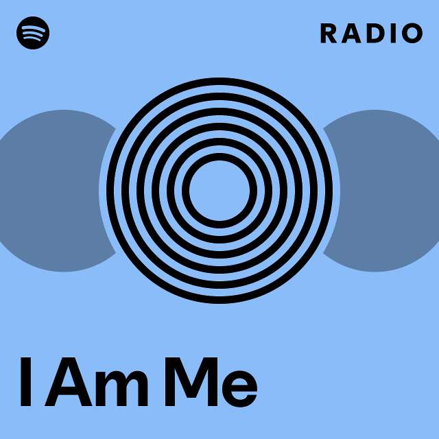 I Am Me Radio - playlist by Spotify | Spotify