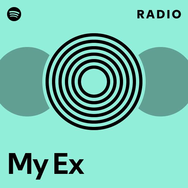 My Ex Radio - playlist by Spotify | Spotify